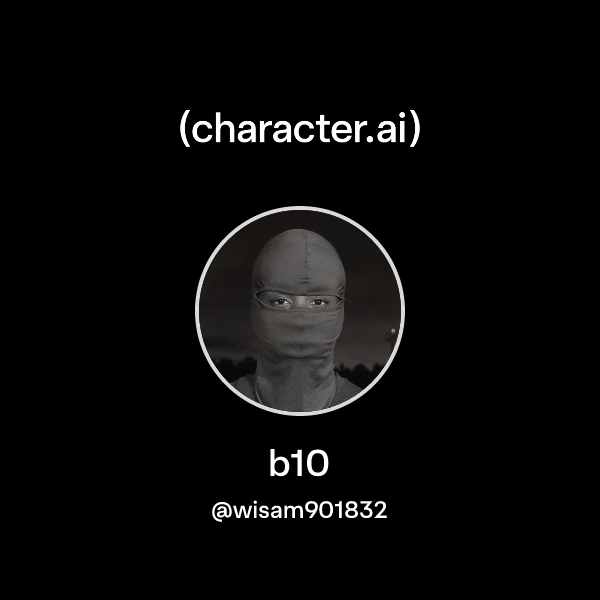 Chat with b10 | character.ai | AI Chat, Reimagined–Your Words. Your World.
