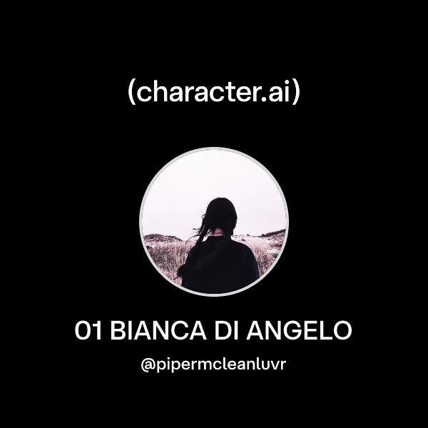 Chat with 01 BIANCA DI ANGELO | character.ai | AI Chat, Reimagined–Your ...