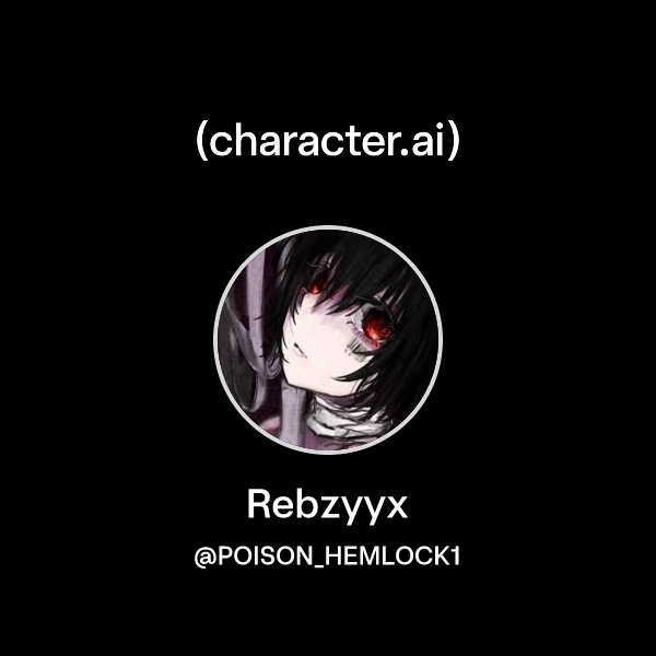 Chat with Rebzyyx | character.ai | AI Chat, Reimagined–Your Words. Your ...