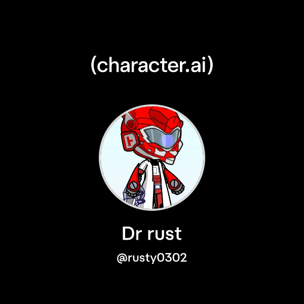 Chat with Dr rust | character.ai | Personalized AI for every moment of ...