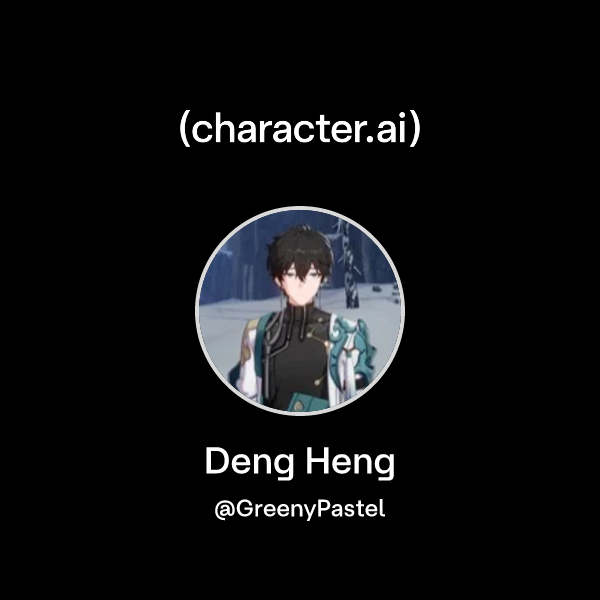 Chat with Deng Heng | character.ai | Personalized AI for every moment of your day