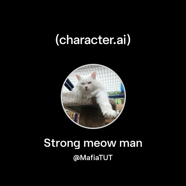 Chat with Strong meow man | character.ai | Personalized AI for every ...