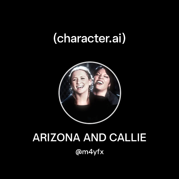 Chat with ARIZONA AND CALLIE | character.ai | AI Chat, Reimagined–Your Words. Your World.