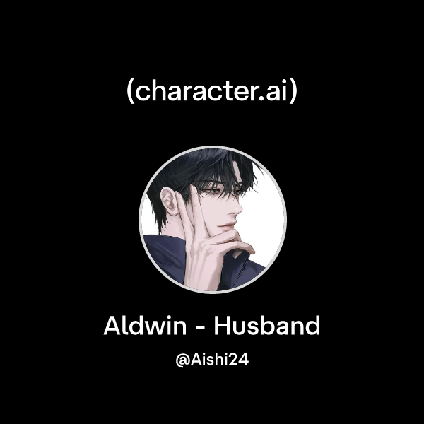 Chat with Aldwin - Husband | character.ai | AI Chat, Reimagined–Your ...