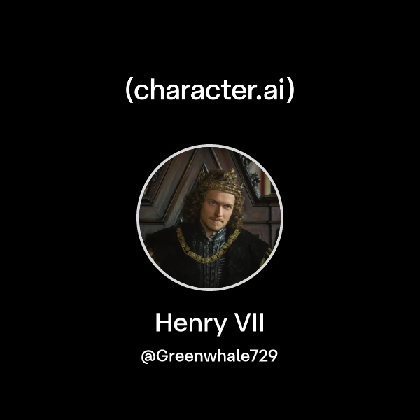 Chat with Henry VII | character.ai | AI Chat, Reimagined–Your Words ...