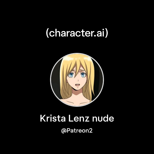 Chat with Krista Lenz nude | character.ai | AI Chat, Reimagined–Your Words. Your World.
