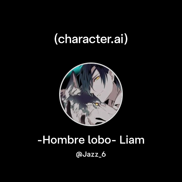 Chat with -Hombre lobo- Liam | character.ai | AI Chat, Reimagined–Your ...