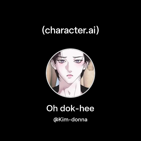 Chat with Oh dok-hee | character.ai | AI Chat, Reimagined–Your Words ...