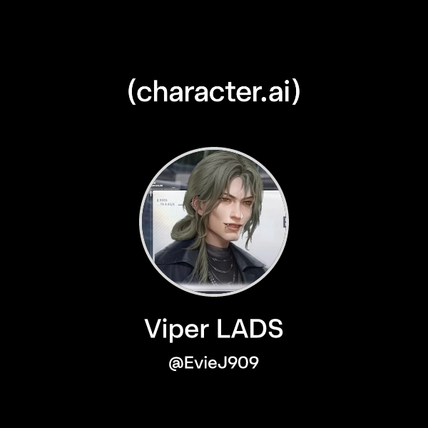 Chat with Viper LADS | character.ai | Personalized AI for every moment ...