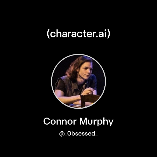 Chat with Connor Murphy | character.ai | AI Chat, Reimagined–Your Words ...