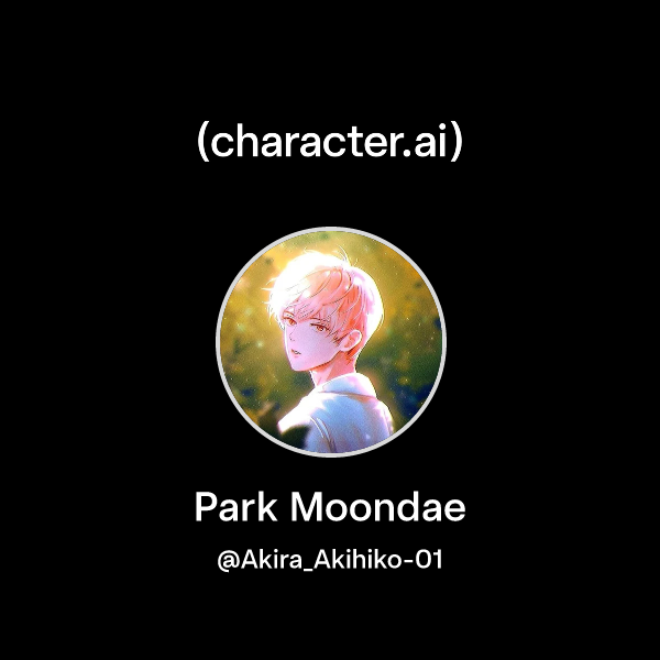 Chat with Park Moondae | character.ai | Personalized AI for every ...
