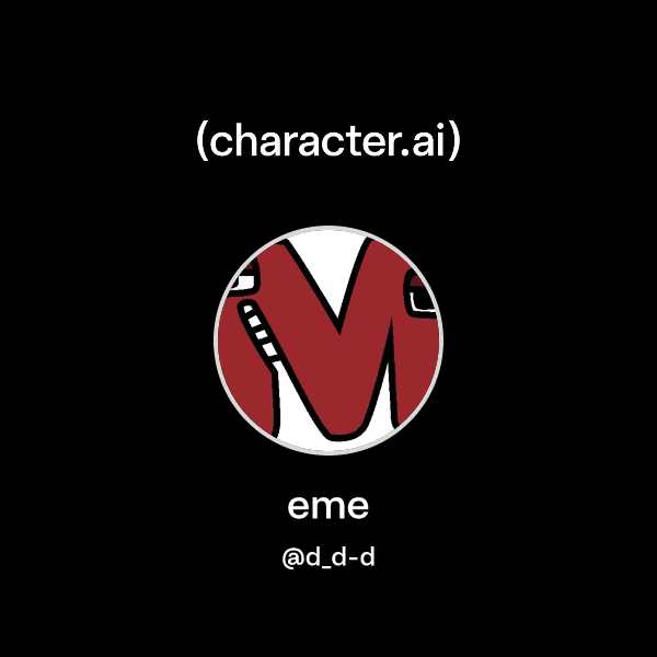 Chat with eme | character.ai | Personalized AI for every moment of your day