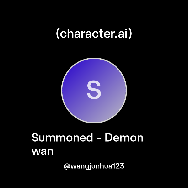 Chat with Summoned - Demon wan | character.ai | Personalized AI for ...