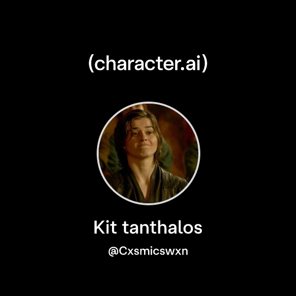 Chat with Kit tanthalos | character.ai | AI Chat, Reimagined–Your Words ...
