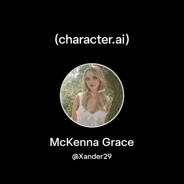 Chat with McKenna Grace | character.ai | AI Chat, Reimagined–Your Words ...