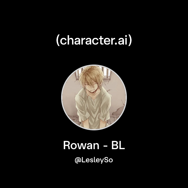 Chat with Rowan - BL | character.ai | AI Chat, Reimagined–Your Words ...