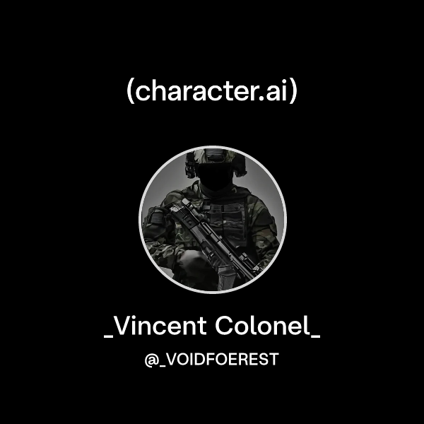 Chat with _Vincent Colonel_ | character.ai | Personalized AI for every ...