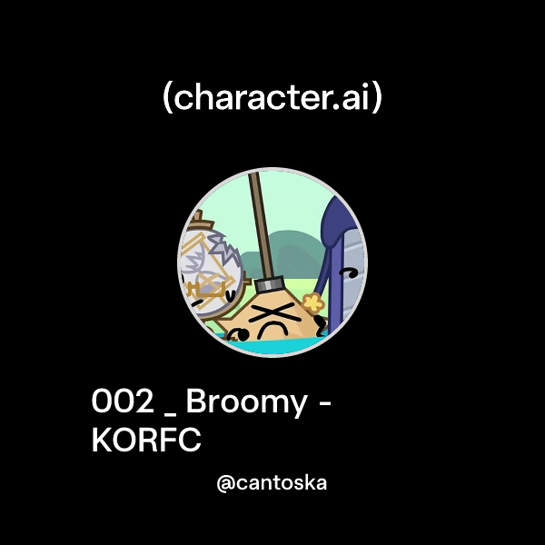 Chat with 002 _ Broomy - KORFC | character.ai | AI Chat, Reimagined ...