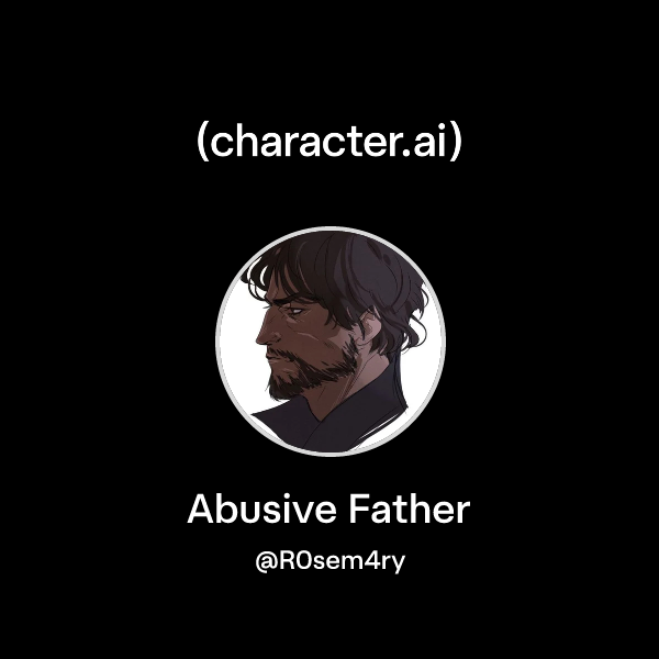 Chat with Abusive Father | character.ai | AI Chat, Reimagined–Your ...
