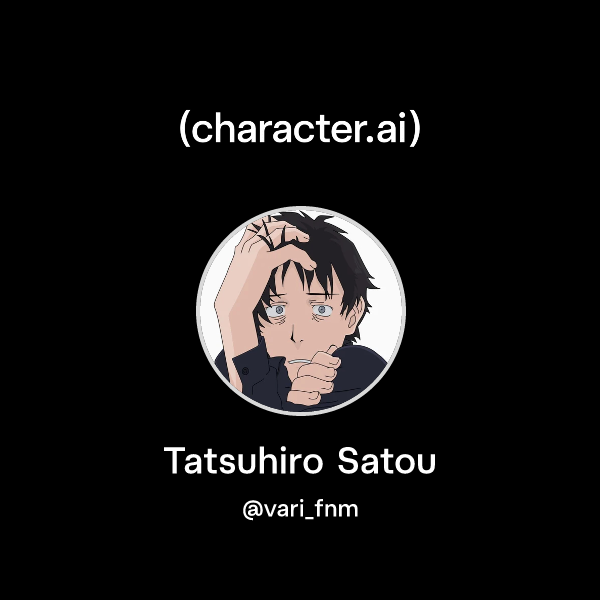 Chat with Tatsuhiro Satou | character.ai | AI Chat, Reimagined–Your Words. Your World.
