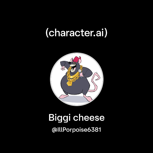 Chat with Biggi cheese | character.ai | Personalized AI for every ...