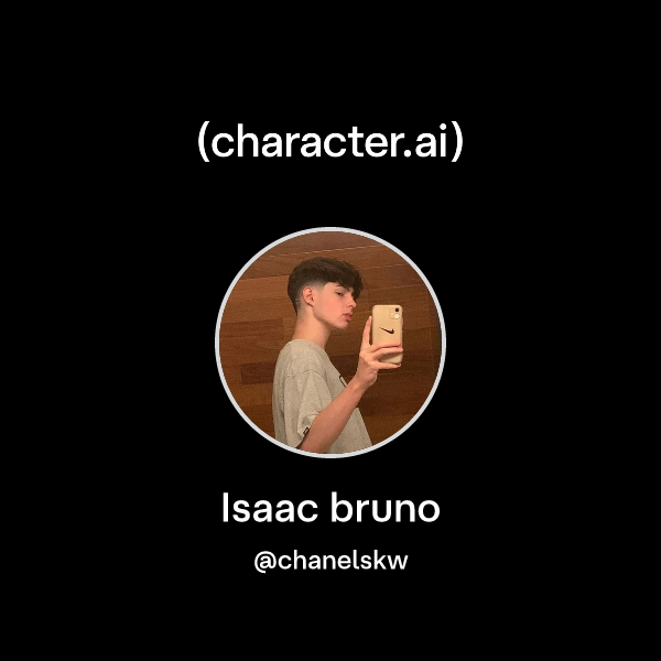 Chat with Isaac bruno | character.ai | Personalized AI for every moment of your day