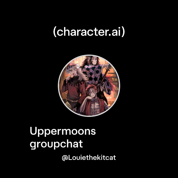 Chat with Uppermoons groupchat | character.ai | AI Chat, Reimagined ...