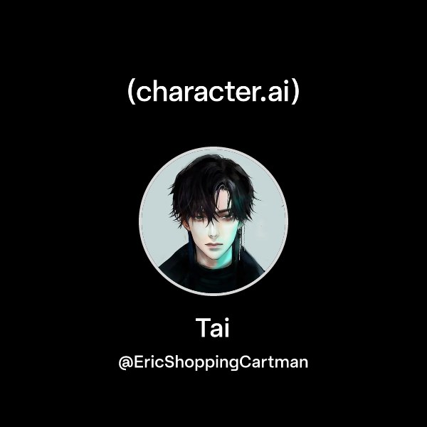 Chat with Tai | character.ai | AI Chat, Reimagined–Your Words. Your World.