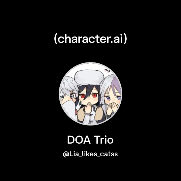 Chat with DOA Trio | character.ai | AI Chat, Reimagined–Your Words ...