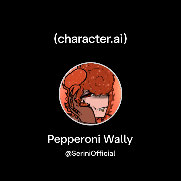 Chat with Pepperoni Wally | character.ai | Personalized AI for every ...