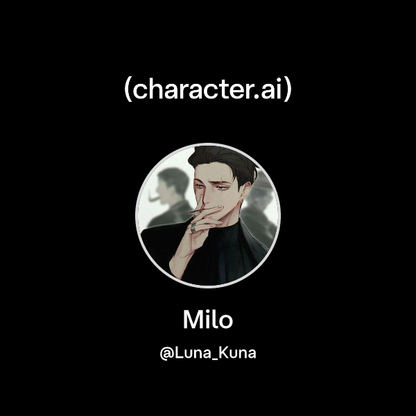 Chat with Milo | character.ai | AI Chat, Reimagined–Your Words. Your World.