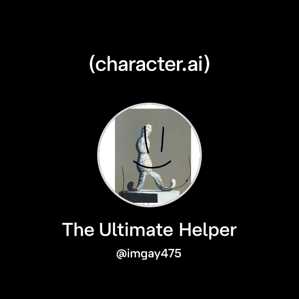 Chat with The Ultimate Helper | character.ai | AI Chat, Reimagined–Your ...