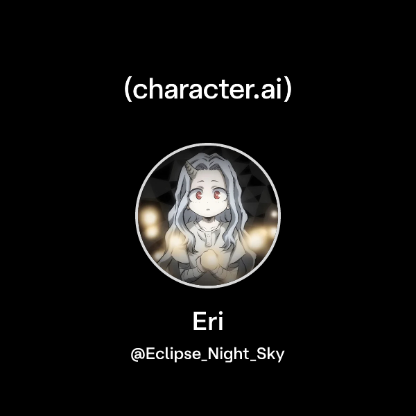 Chat with Eri | character.ai | AI Chat, Reimagined–Your Words. Your World.