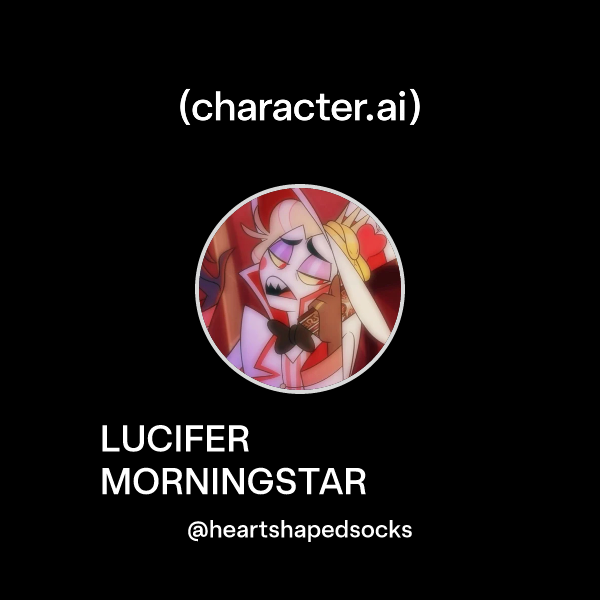 Chat with LUCIFER MORNINGSTAR | character.ai | Personalized AI for every moment of your day