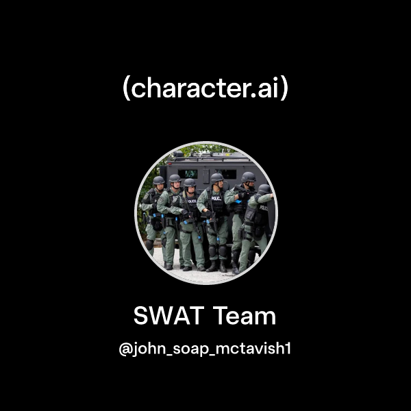 Chat with SWAT Team | character.ai | Personalized AI for every moment ...