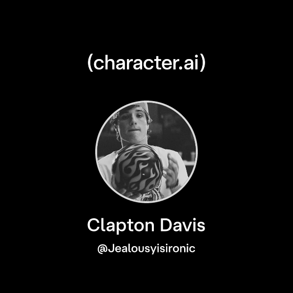 Chat with Clapton Davis | character.ai | AI Chat, Reimagined–Your Words ...