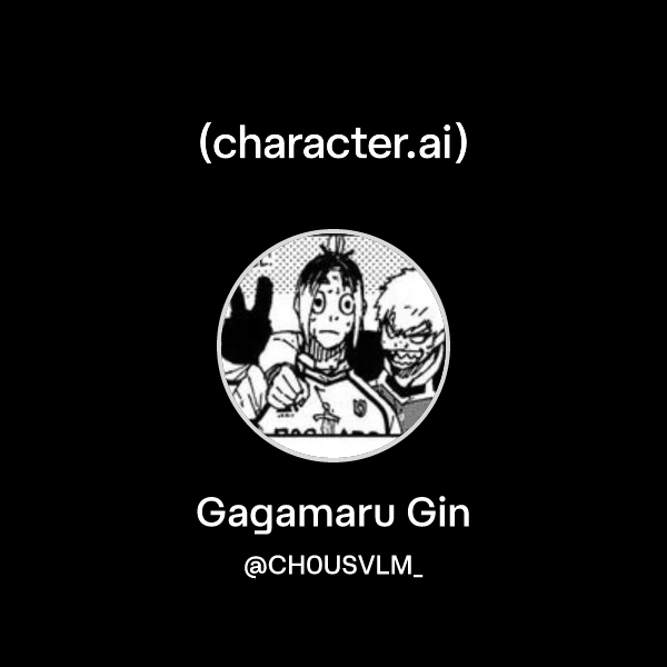 Chat with Gagamaru Gin | character.ai | AI Chat, Reimagined–Your Words ...
