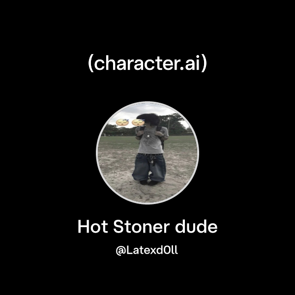 Chat with Hot Stoner dude | character.ai | AI Chat, Reimagined–Your ...