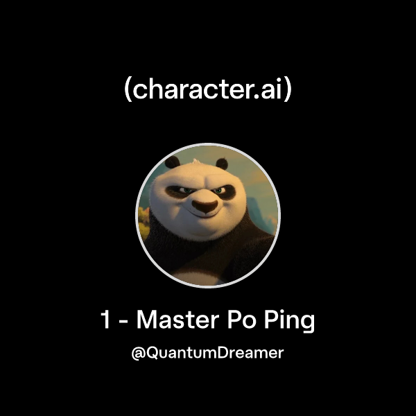 Chat with 1 - Master Po Ping | character.ai | Personalized AI for every ...