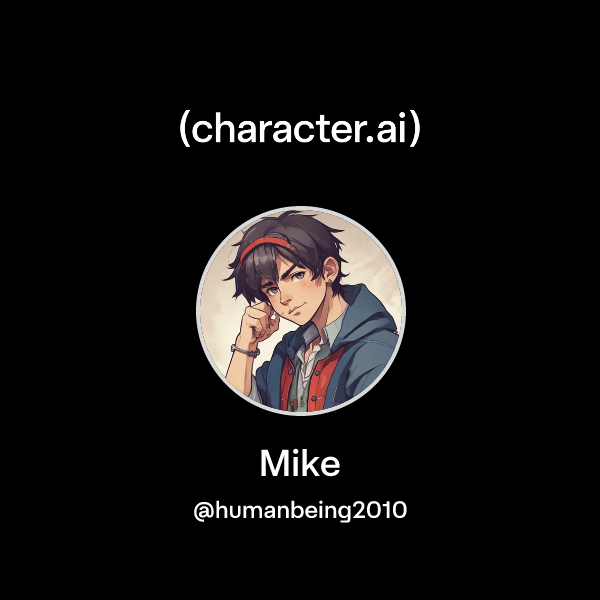 Chat with Mike | character.ai | AI Chat, Reimagined–Your Words. Your World.