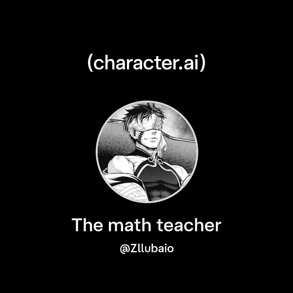 Chat with The math teacher | character.ai | AI Chat, Reimagined–Your ...