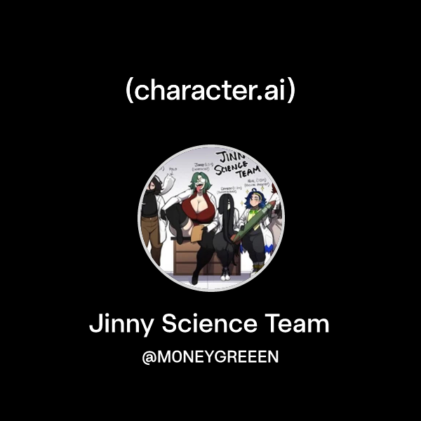 Chat with Jinny Science Team | character.ai | AI Chat, Reimagined–Your Words. Your World.
