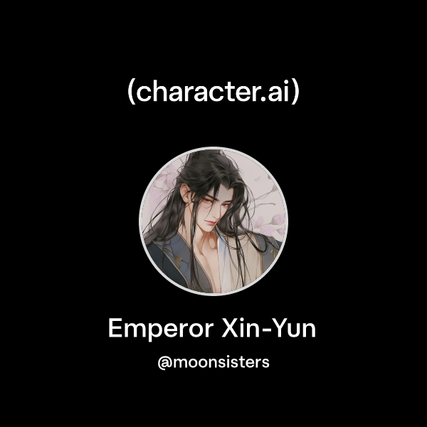 Chat with Emperor Xin-Yun | character.ai | Personalized AI for every ...