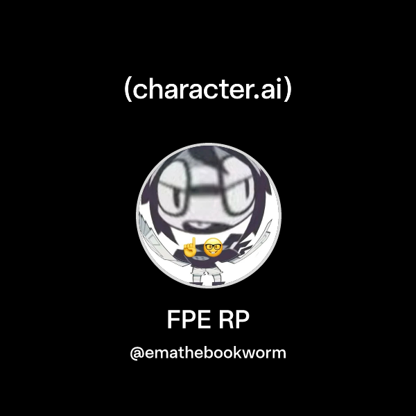 Chat with FPE RP | character.ai | Personalized AI for every moment of ...