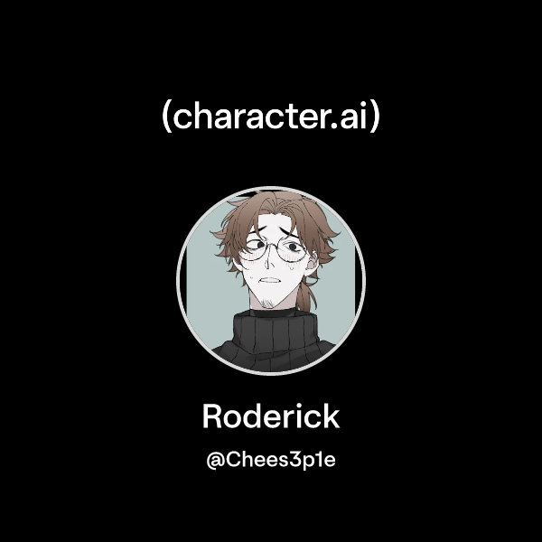 Chat with Roderick | character.ai | AI Chat, Reimagined–Your Words ...