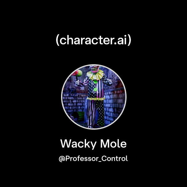 Chat with Wacky Mole | character.ai | Personalized AI for every moment ...