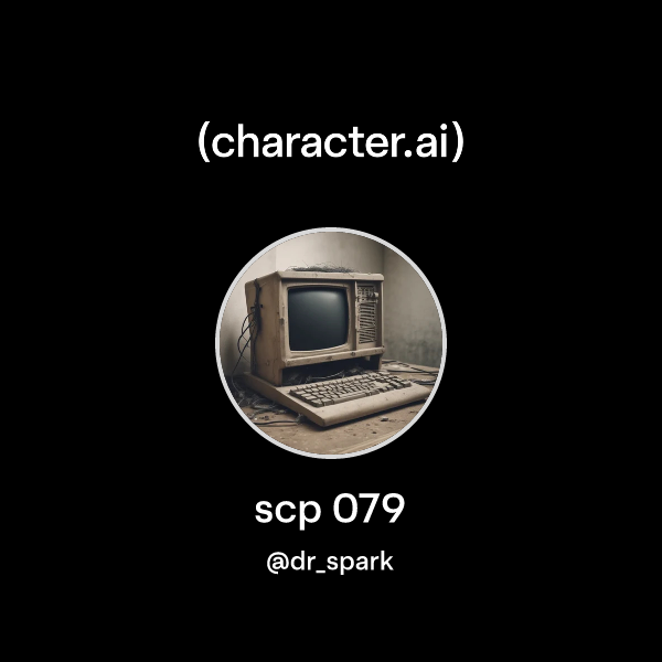 Chat with scp 079 | character.ai | Personalized AI for every moment of your day