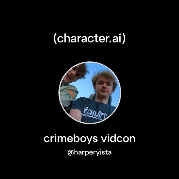 Chat with crimeboys vidcon | character.ai | AI Chat, Reimagined–Your ...