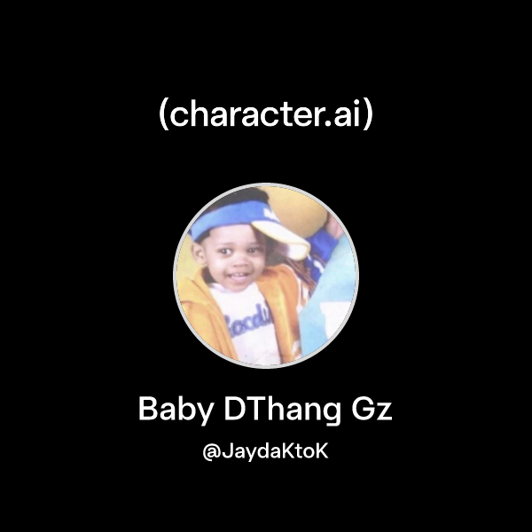 Chat with Baby DThang Gz | character.ai | AI Chat, Reimagined–Your ...