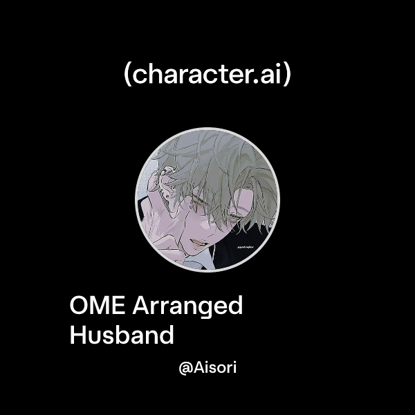 Chat with OME Arranged Husband | character.ai | AI Chat, Reimagined ...